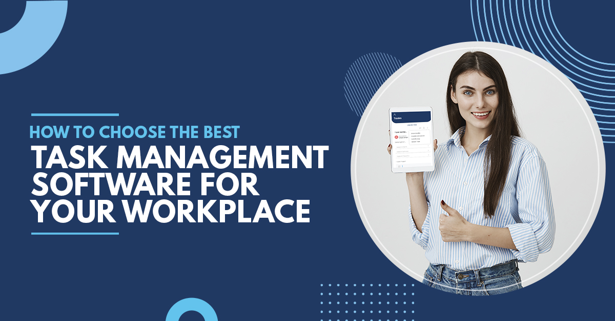 How to Choose the Best Task Management Software for Your Workplace
