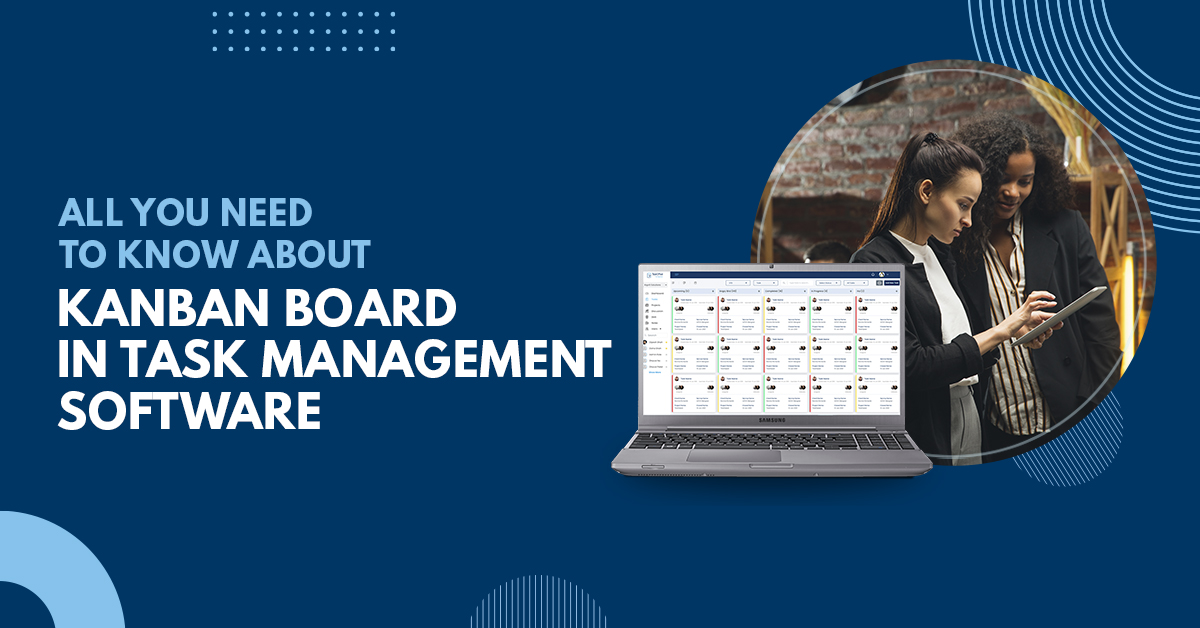 Kanban Board in Task Management Software - Everything You Need to Know