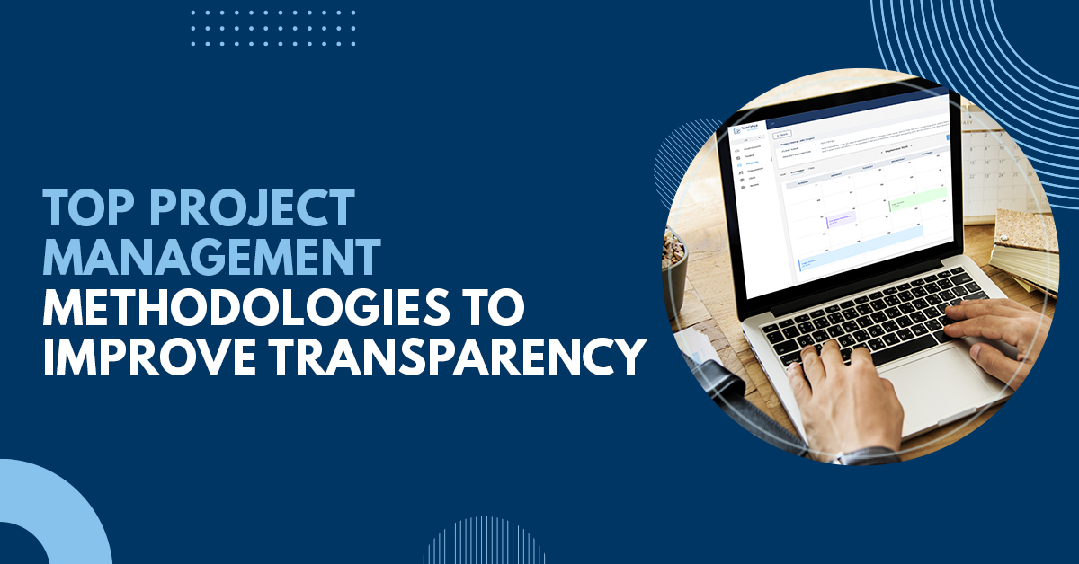 Top Project Management Methodologies To Improve Transparency